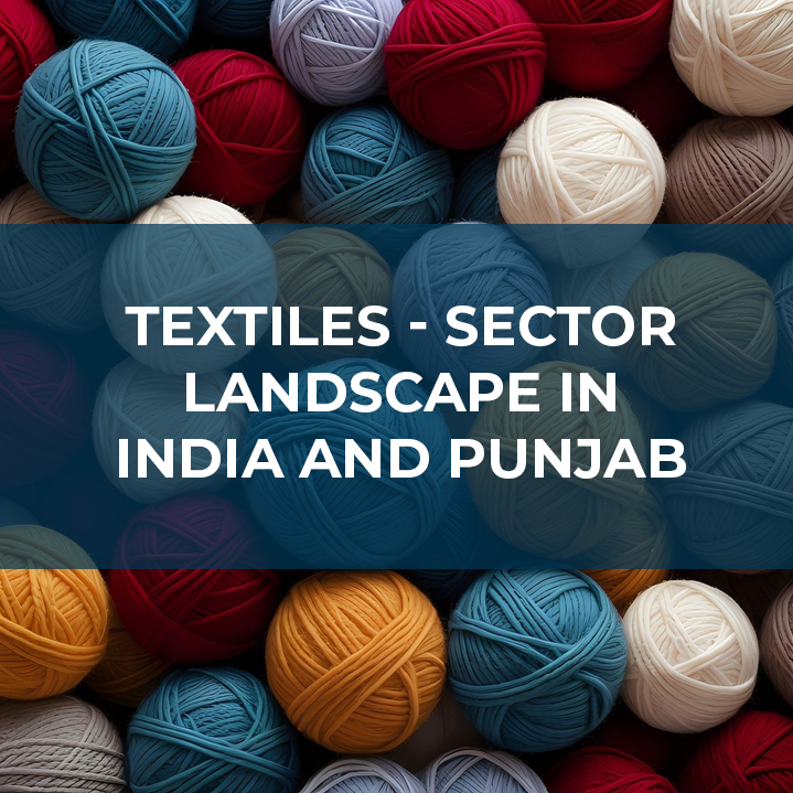 Textiles – Sector Landscape in India and Punjab – Invest Punjab Blogs