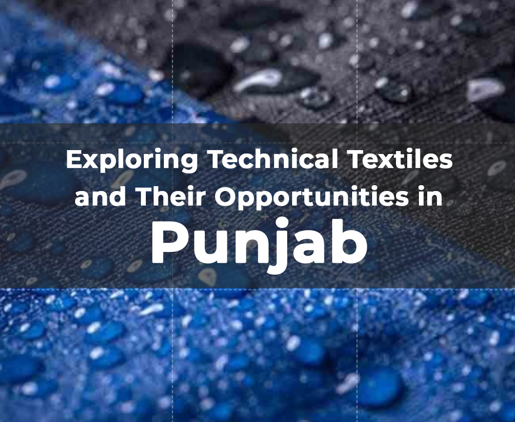 Exploring Technical Textiles and Their Opportunities in Punjab – Invest ...