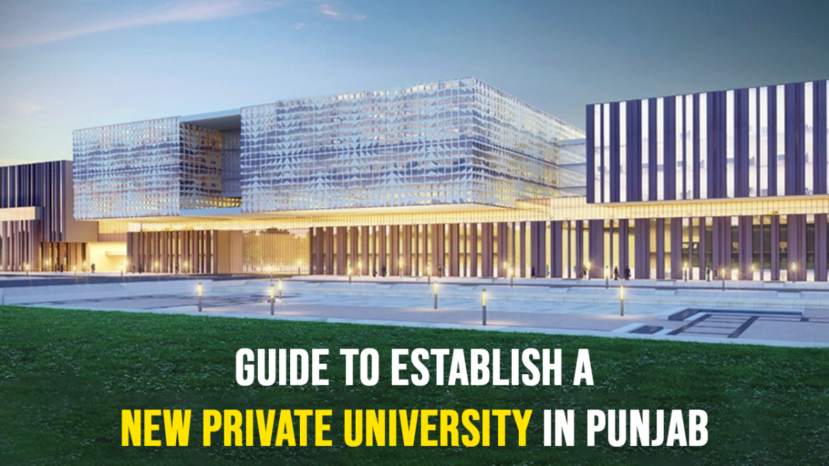 GUIDE TO ESTABLISH A NEW PRIVATE UNIVERSITY IN PUNJAB – Invest Punjab Blogs