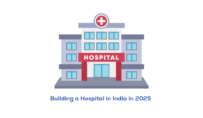 Building a Hospital in India in 2025 – Invest Punjab Blogs